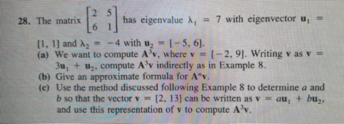 28. The matrix [2651] has eigenvalue λ1=7 with | Chegg.com