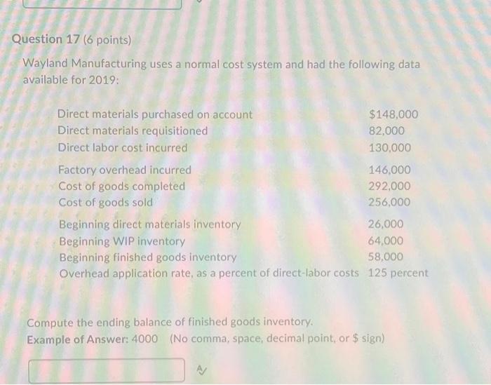 Solved Question 17 ( 6 points) Wayland Manufacturing uses a | Chegg.com