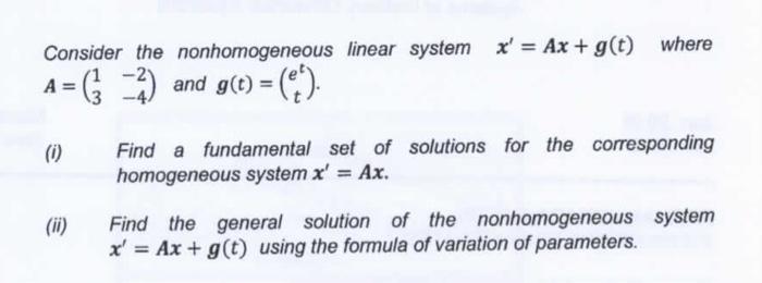 Solved Consider the nonhomogeneous linear system x′=Ax+g(t) | Chegg.com