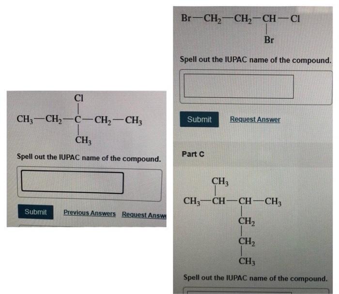 Solved Br-CH2-CH2-CH-CI Br Spell out the IUPAC name of the | Chegg.com