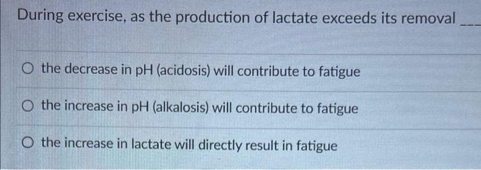 Solved During exercise, as the production of lactate exceeds | Chegg.com
