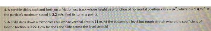 Solved 4. A particle slides back and forth on a frictionless | Chegg.com