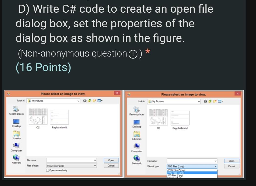 Solved D Write C Code To Create An Open File Dialog Box