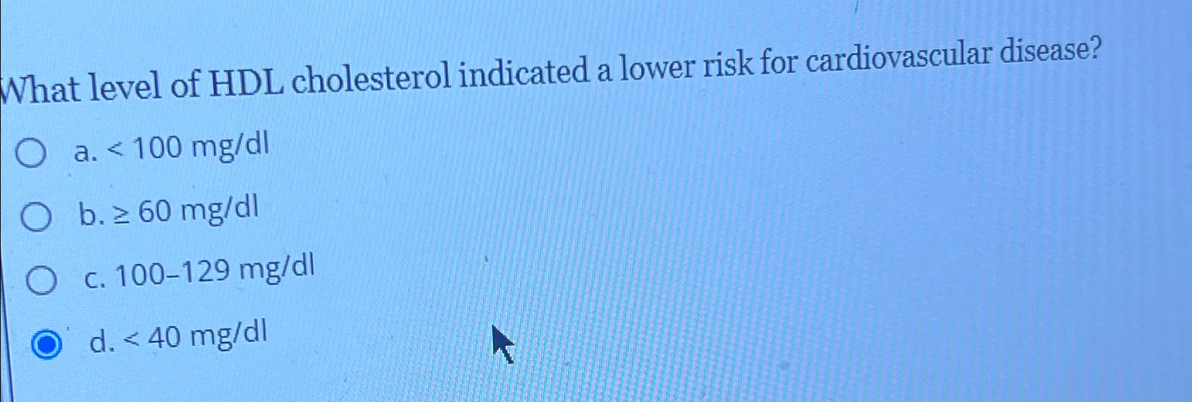Solved What level of HDL cholesterol indicated a lower risk | Chegg.com