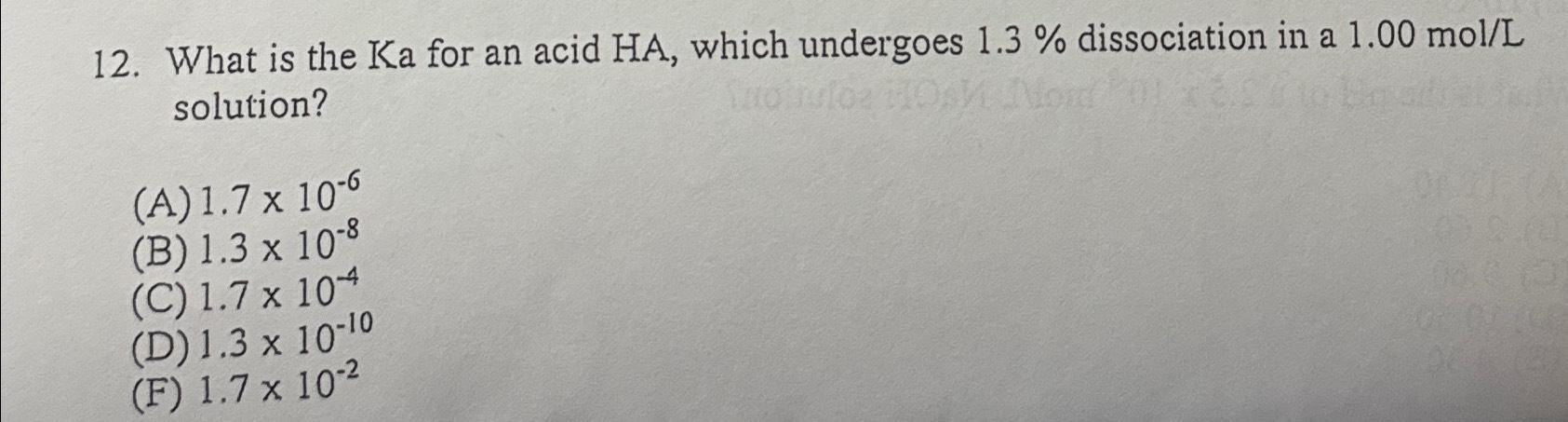 Solved What is the Ka ﻿for an acid HA, ﻿which undergoes 1.3% | Chegg.com