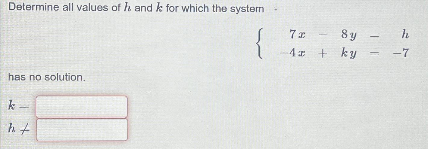 Solved Determine all values of h ﻿and k ﻿for which the | Chegg.com