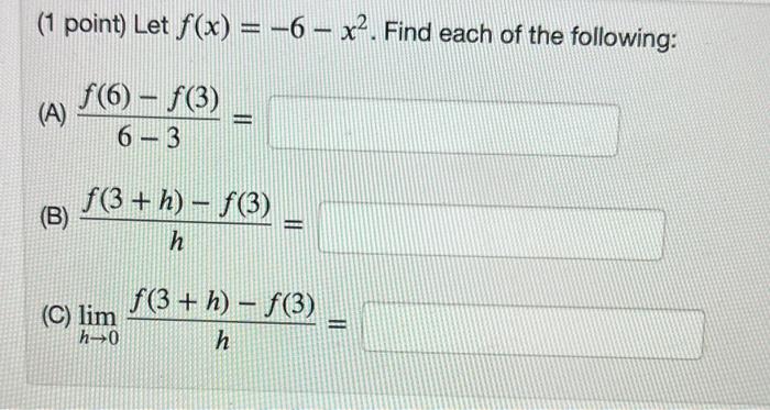 Solved (1 point) Let f(x)=−6−x2. Find each of the following: | Chegg.com