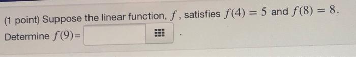 Solved (1 point) Suppose the linear function, f, satisfies | Chegg.com