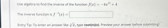 Solved Use algebra to find the inverse of the function | Chegg.com