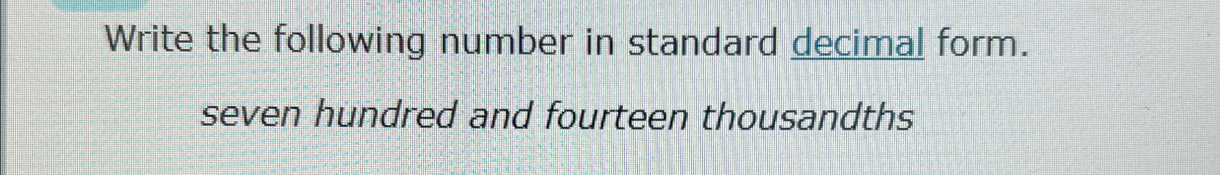 Solved Write the following number in standard decimal | Chegg.com