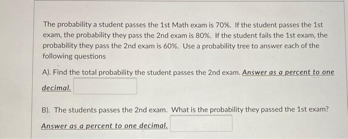 Solved The probability a student passes the 1st Math exam is | Chegg.com
