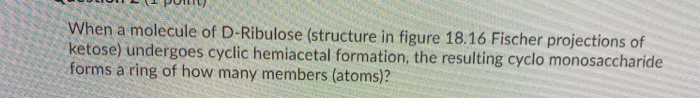 Solved When a molecule of D-Ribulose (structure in figure | Chegg.com