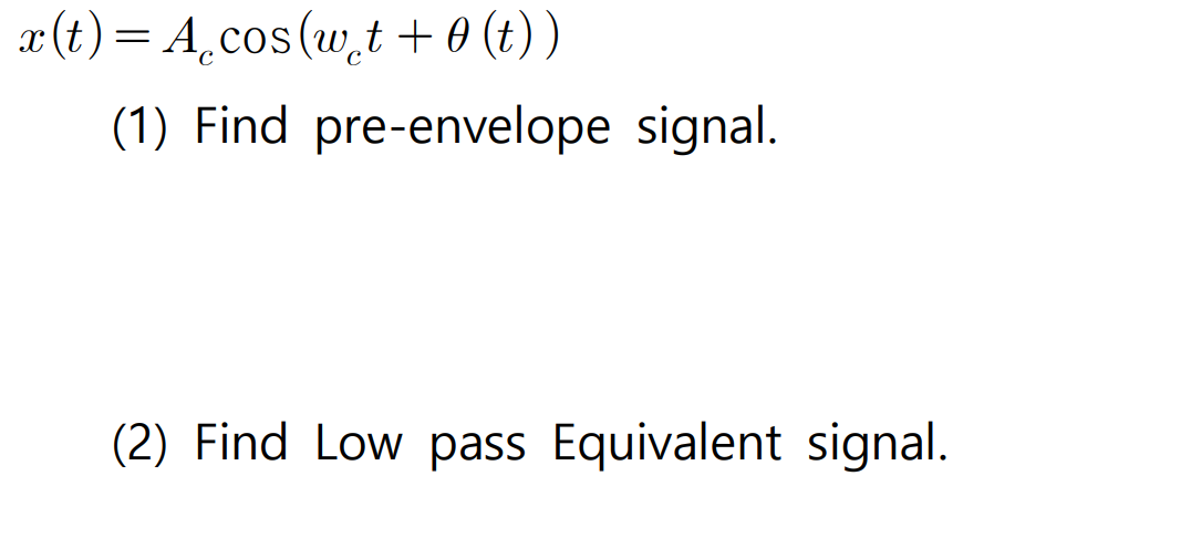 Find the pre-envelope signal and Low-pass equivalent | Chegg.com