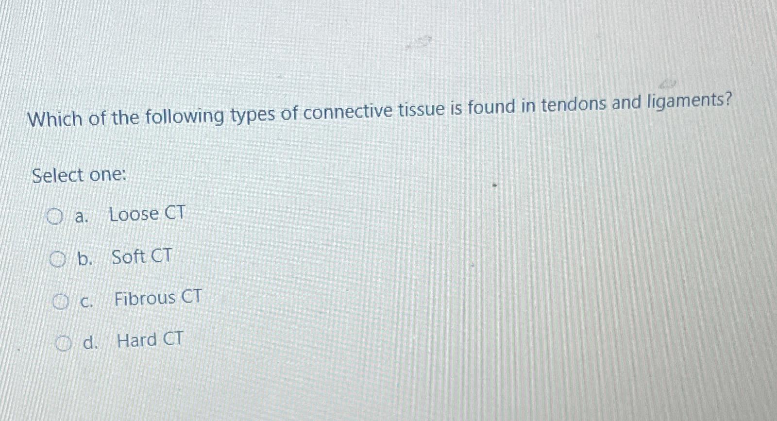 Solved Which of the following types of connective tissue is | Chegg.com