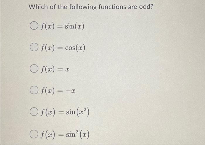 Solved Which of the following functions are odd? f(x)=sin(x) | Chegg.com