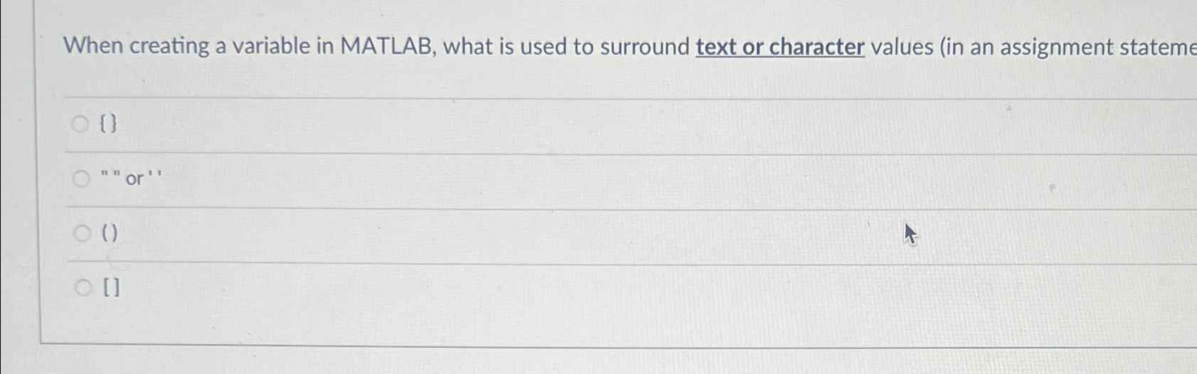 Solved When creating a variable in MATLAB, what is used to | Chegg.com