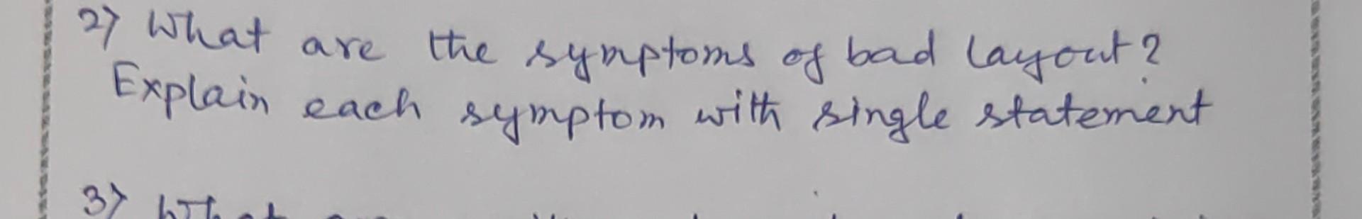 Solved 2) What are the symptoms of bad layout? Explain each | Chegg.com