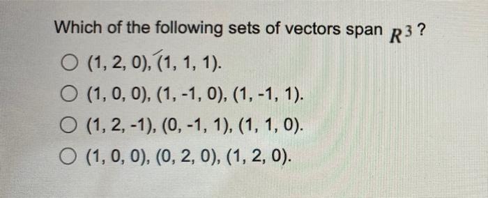 Solved Which of the following sets of vectors span R3? O | Chegg.com