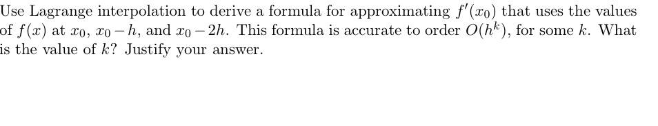 Solved Use Lagrange interpolation to derive a formula for | Chegg.com