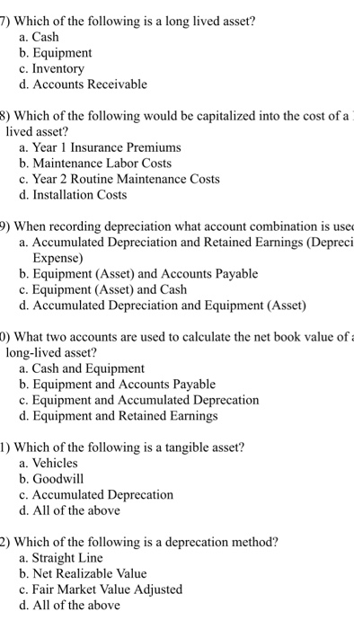 Solved 7) Which of the following is a long lived asset? a. | Chegg.com
