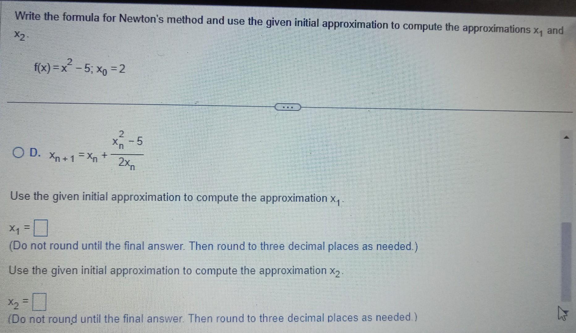 Solved Write the formula for Newton's method and use the | Chegg.com