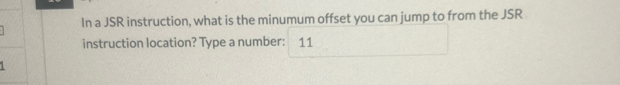 Solved In a JSR instruction, what is the minumum offset you | Chegg.com