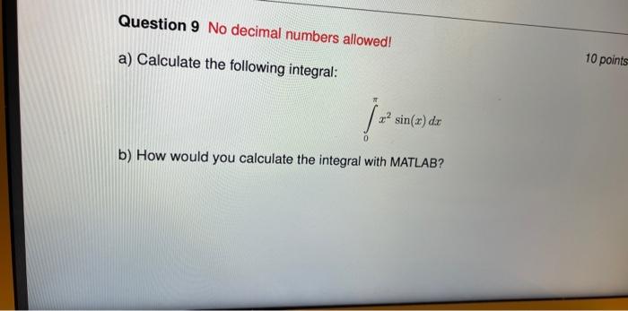 Solved Question 9 No decimal numbers allowed! a) Calculate | Chegg.com
