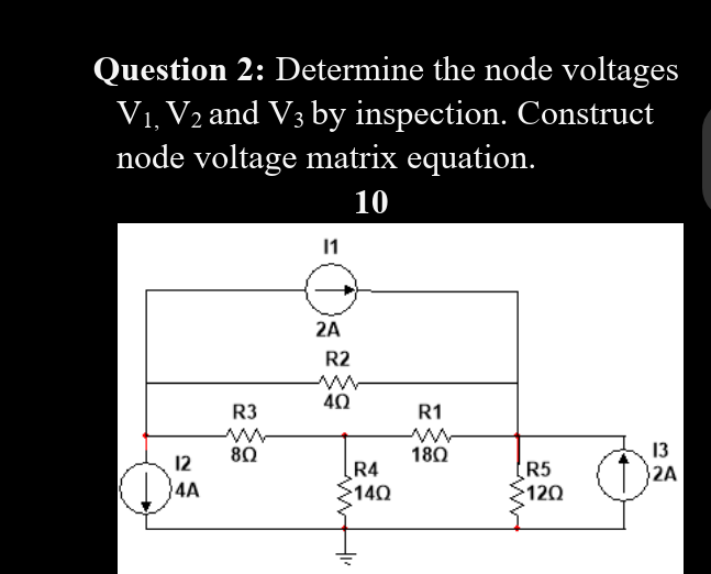 Solved Question 2: Determine the node voltages V1, V2 and V3 | Chegg.com