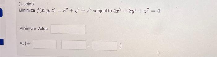 Solved (1 point) Minimize f(x,y,z)=x2+y2+z2 subject to | Chegg.com