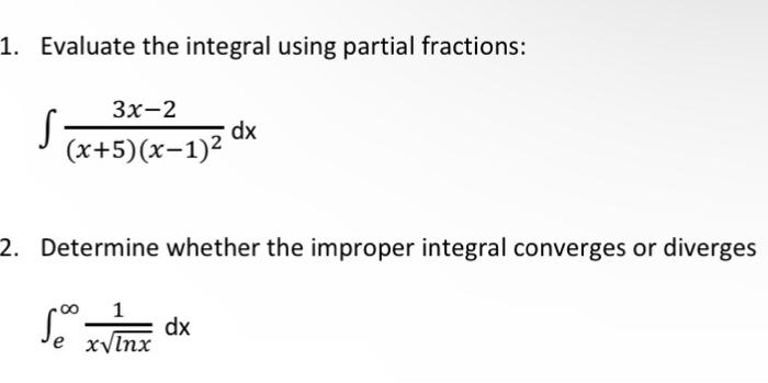 Solved 1. Evaluate the integral using partial fractions: | Chegg.com