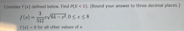 Solved Consider f(x) defined below. Find P(X