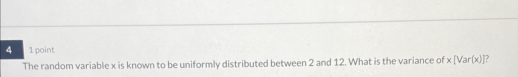 Solved The random variable x ﻿is known to be uniformly | Chegg.com
