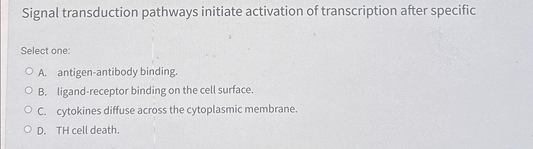 Solved Signal transduction pathways initiate activation of | Chegg.com