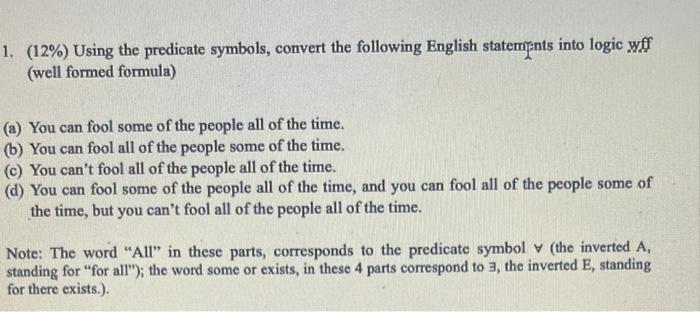 Solved 1. (12\%) Using the predicate symbols, convert the | Chegg.com