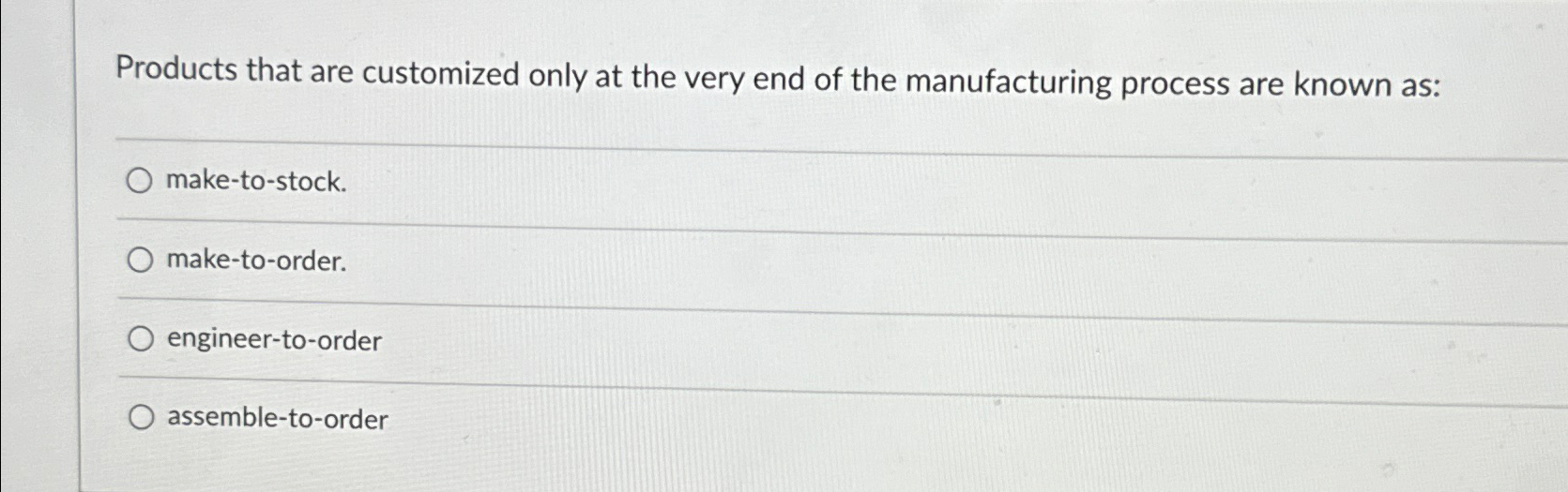 Solved Products that are customized only at the very end of | Chegg.com