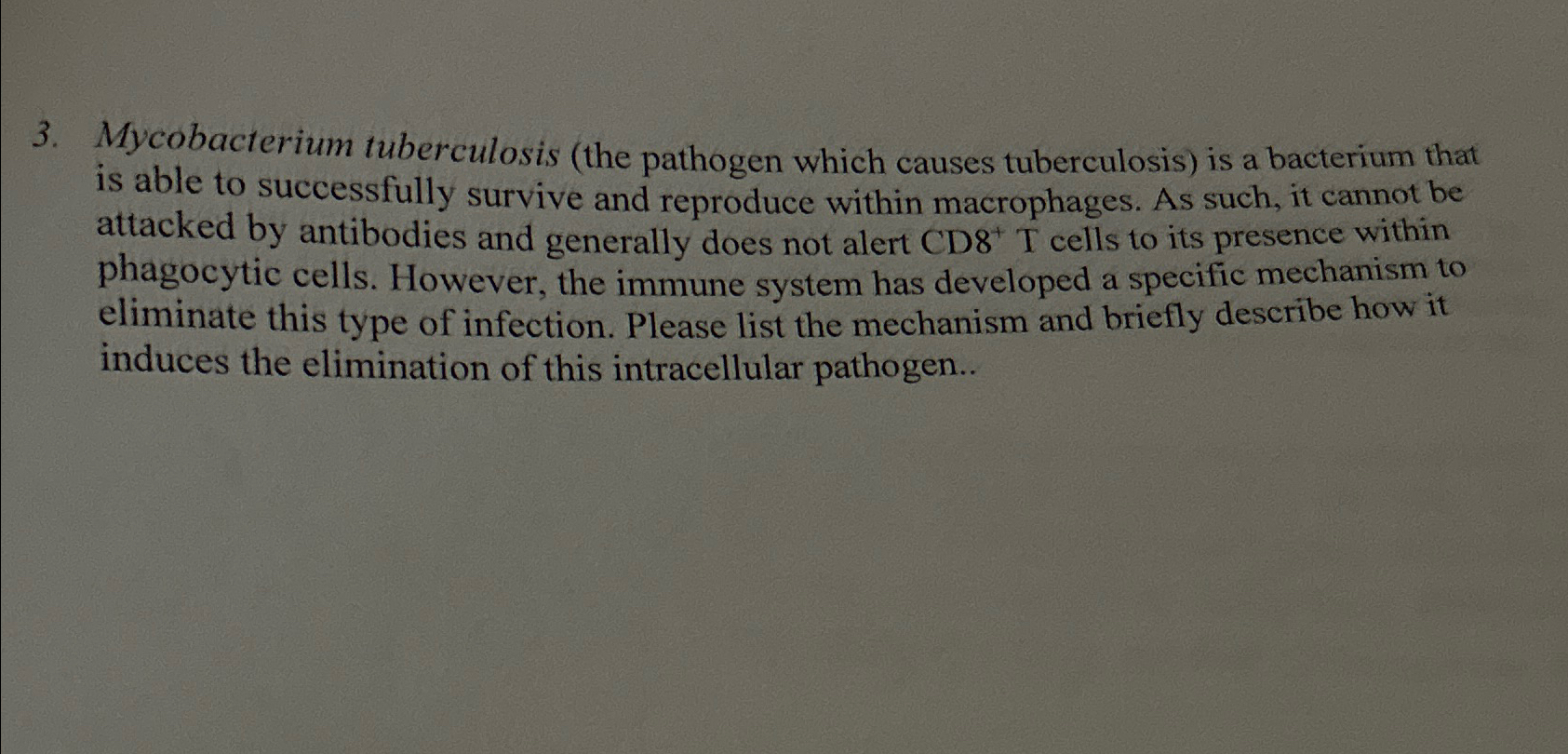 Solved Mycobacterium tuberculosis (the pathogen which causes | Chegg.com