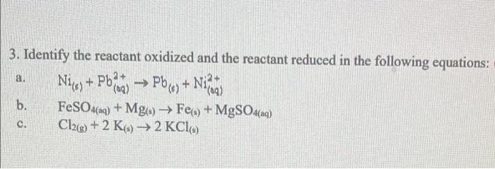 Solved a. 3. Identify the reactant oxidized and the reactant | Chegg.com