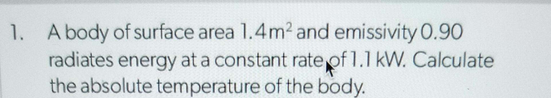 Solved A body of surface area 1.4m2 ﻿and emissivity 0.90 | Chegg.com
