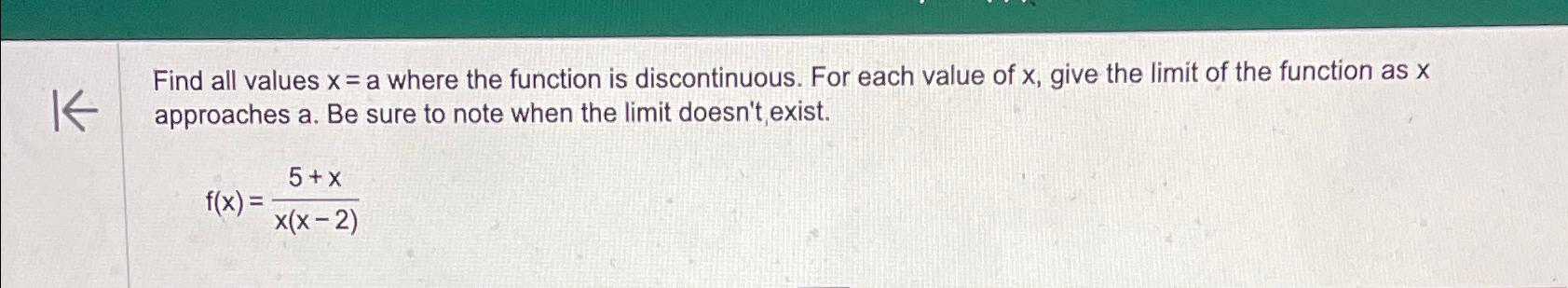 Solved Find all values x=a where the function is | Chegg.com