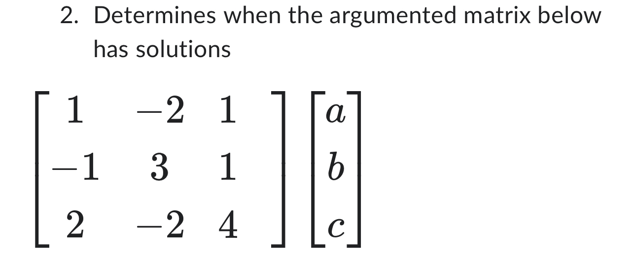 Solved Determines when the argumented matrix below has | Chegg.com