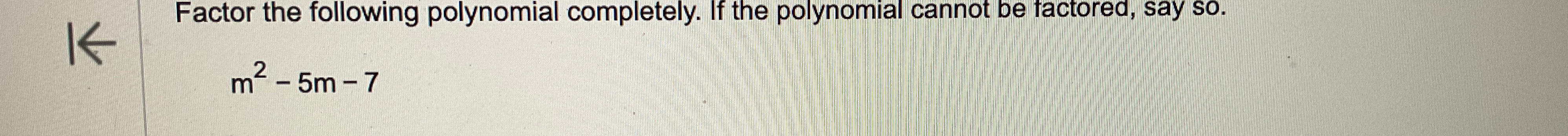 Solved Factor the following polynomial completely. If the | Chegg.com