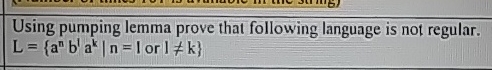 Solved Using pumping lemma prove that following language is | Chegg.com