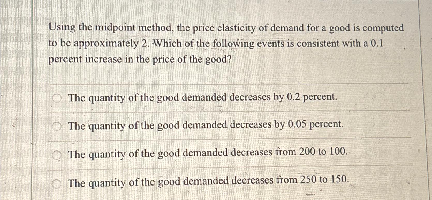 Solved Using the midpoint method, the price elasticity of | Chegg.com