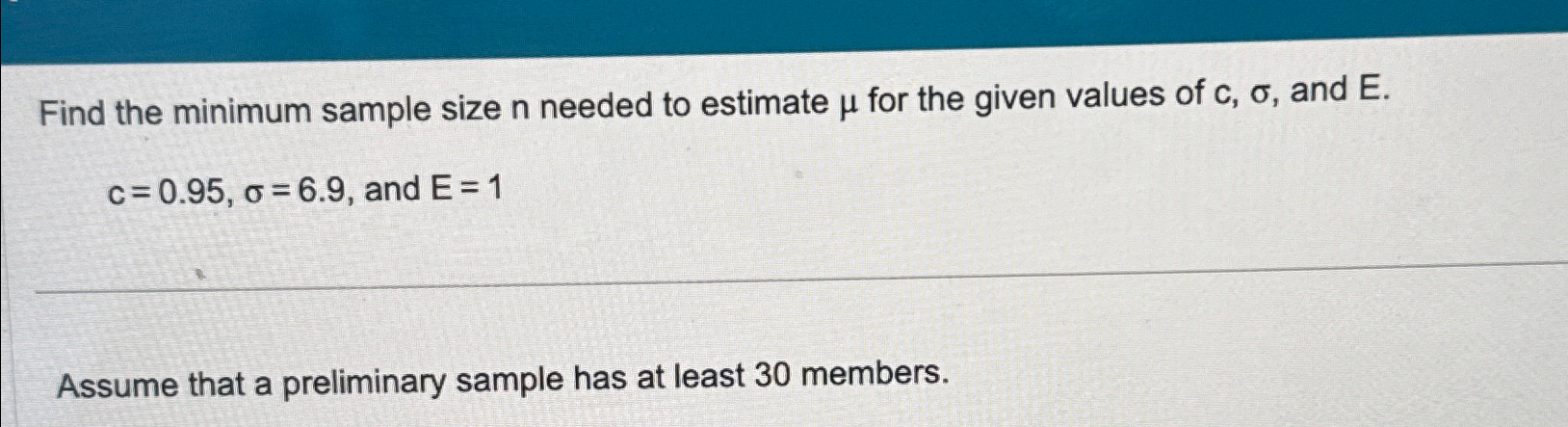 Solved Find the minimum sample size n ﻿needed to estimate μ | Chegg.com