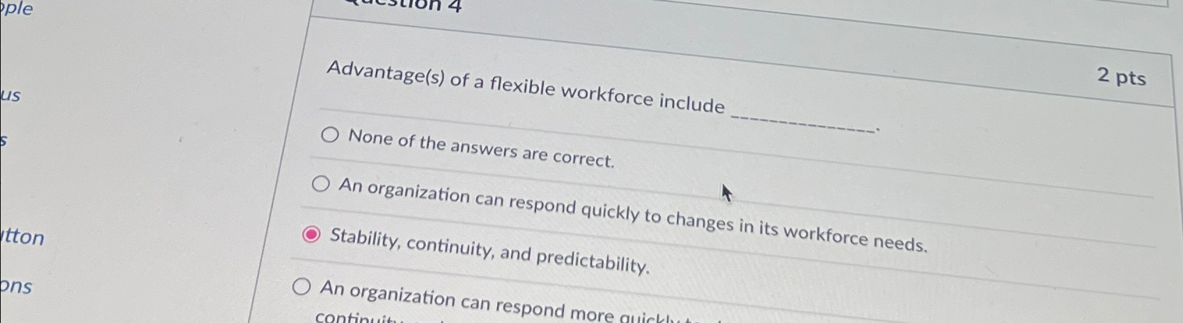 Solved 2 ﻿ptsAdvantage(s) ﻿of a flexible workforce | Chegg.com