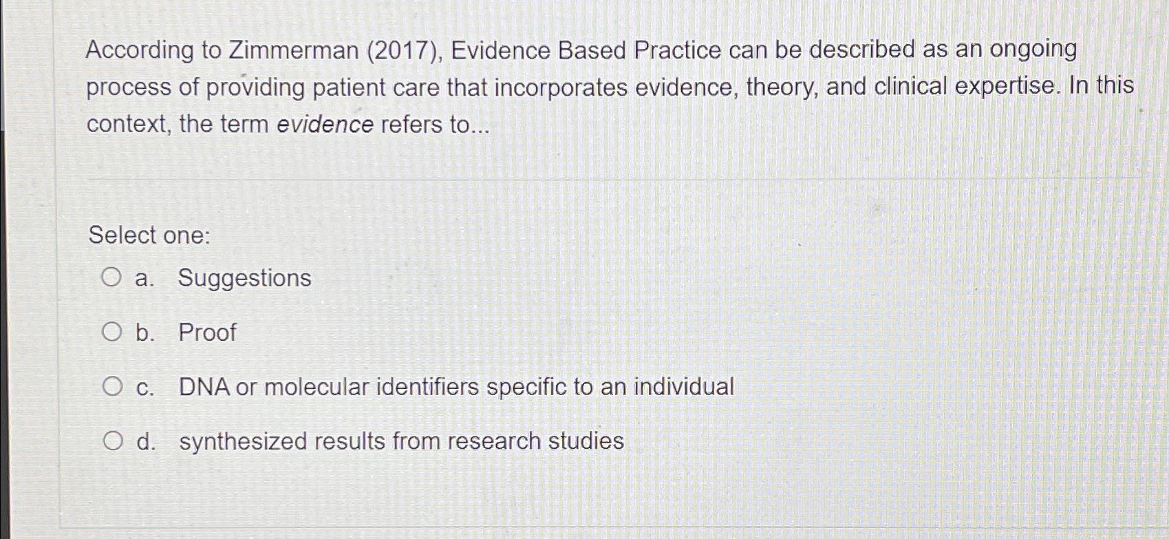 Solved According to Zimmerman (2017), ﻿Evidence Based | Chegg.com