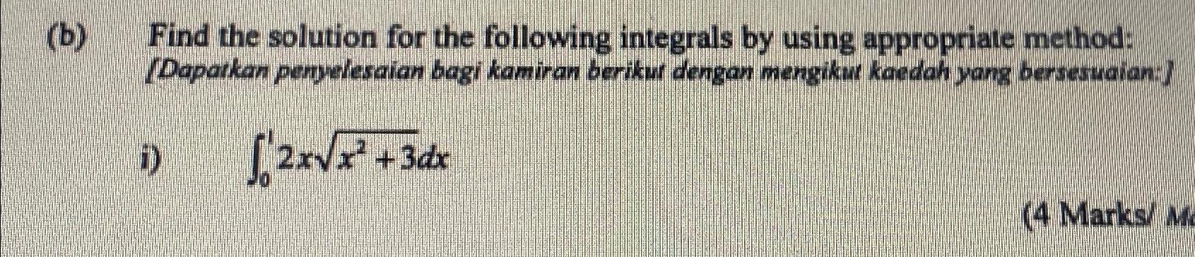 Solved (b) ﻿Find the solution for the following integrals by | Chegg.com