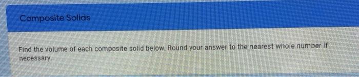 Solved Composite Solids Find the volume of each composite | Chegg.com