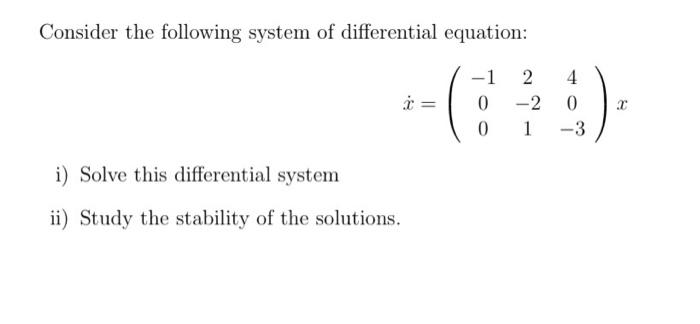 Solved Consider the following system of differential | Chegg.com