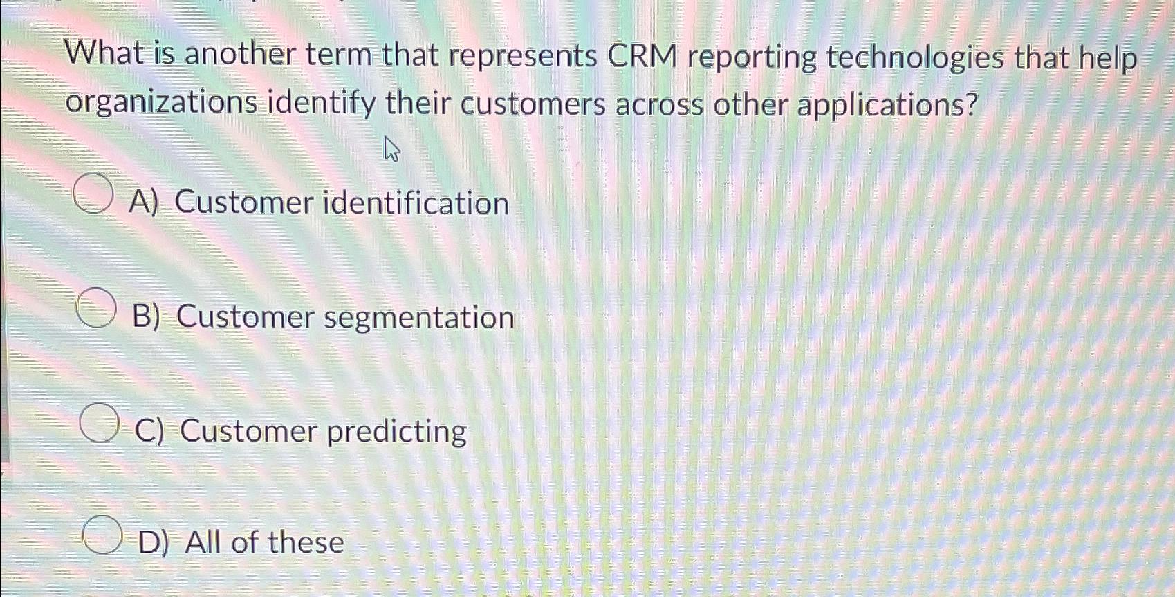Solved What is another term that represents CRM reporting | Chegg.com